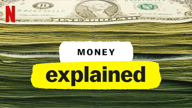 Money, Explained (2021) - Netflix | Flixable